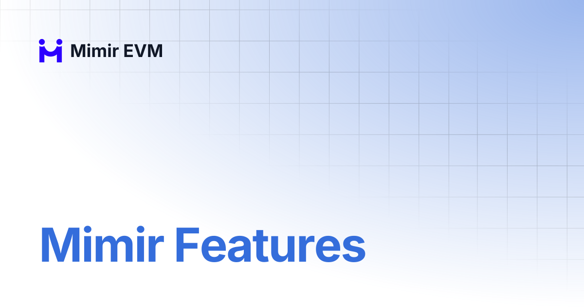 Mimir Features | Mimir EVM